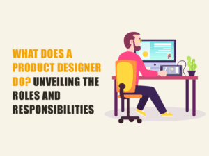 What Does a Product Designer Do? Roles, Skills, and Career Insights